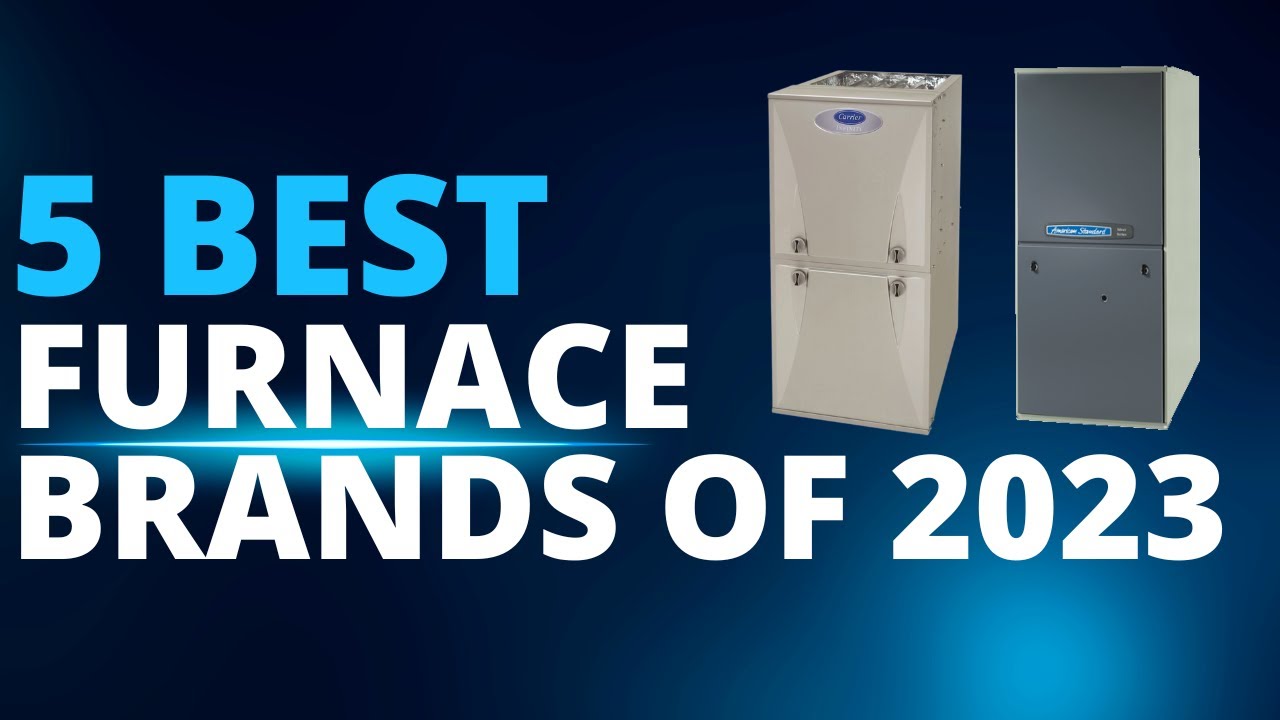 🥇 Best Furnace Brands: 7 Top Choices for Winter Warmth