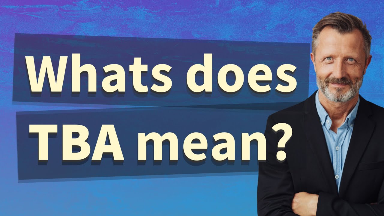 🥇 Tba Bedeutung: 7 essentielle Fakten, die Sie wissen sollten